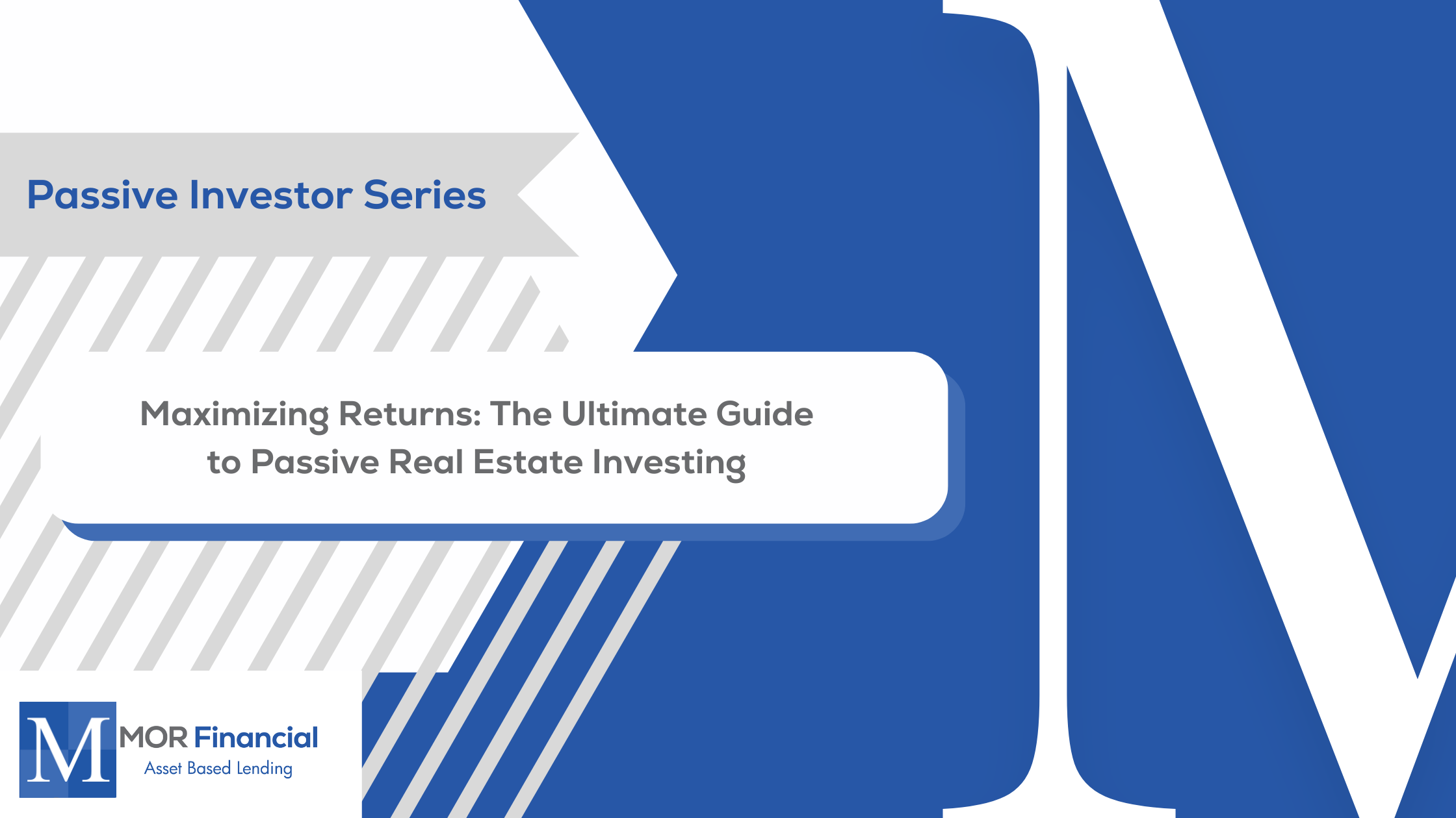 The Ultimate Guide to Passive Real Estate Investing - MOR Financial
