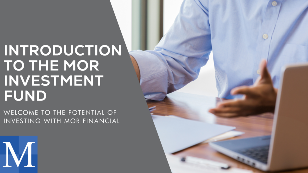 Introduction to the MOR Investment Fund - MOR Financial